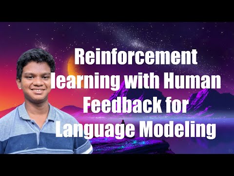 Making Language Models Reliant using Human Feedback (RLHF) | Language Modeling| Joel Bunyan P ...