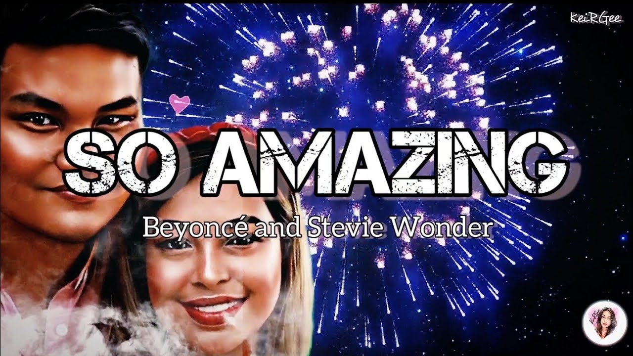 So Amazing| by Beyoncé and Stevie Wonder | KeiRGee Lyrics Video - YouTube