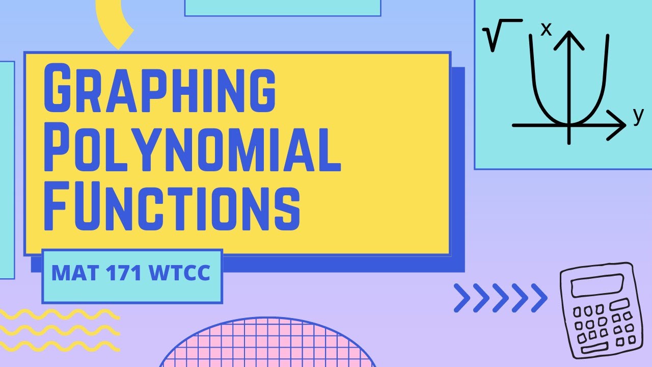 MAT 171 - Notes on Graphing Polynomials - YouTube