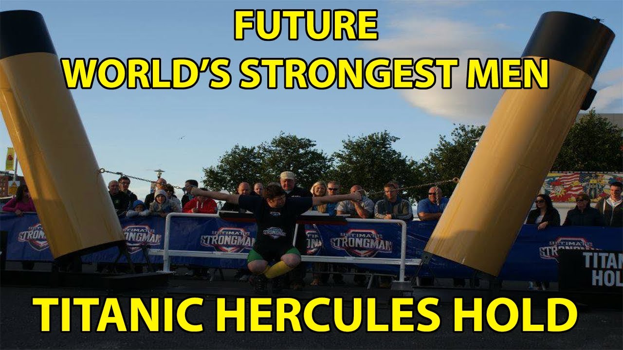 FUTURE WORLD'S STRONGEST MEN take on the TITANIC HERCULES HOLD - YouTube