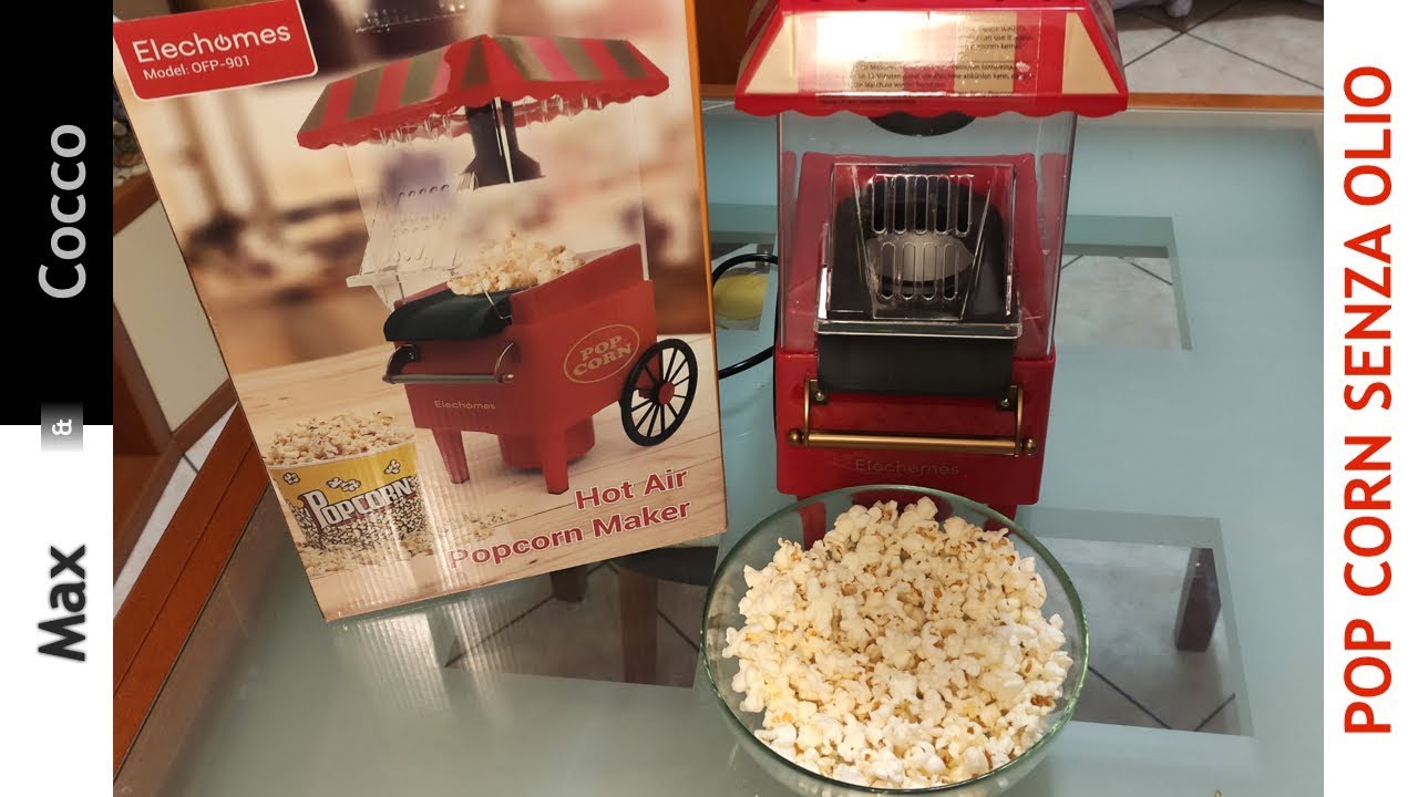 POP CORN COME FARLI SENZA OLIO con la macchina dei POP CORN ELECHOMES ...