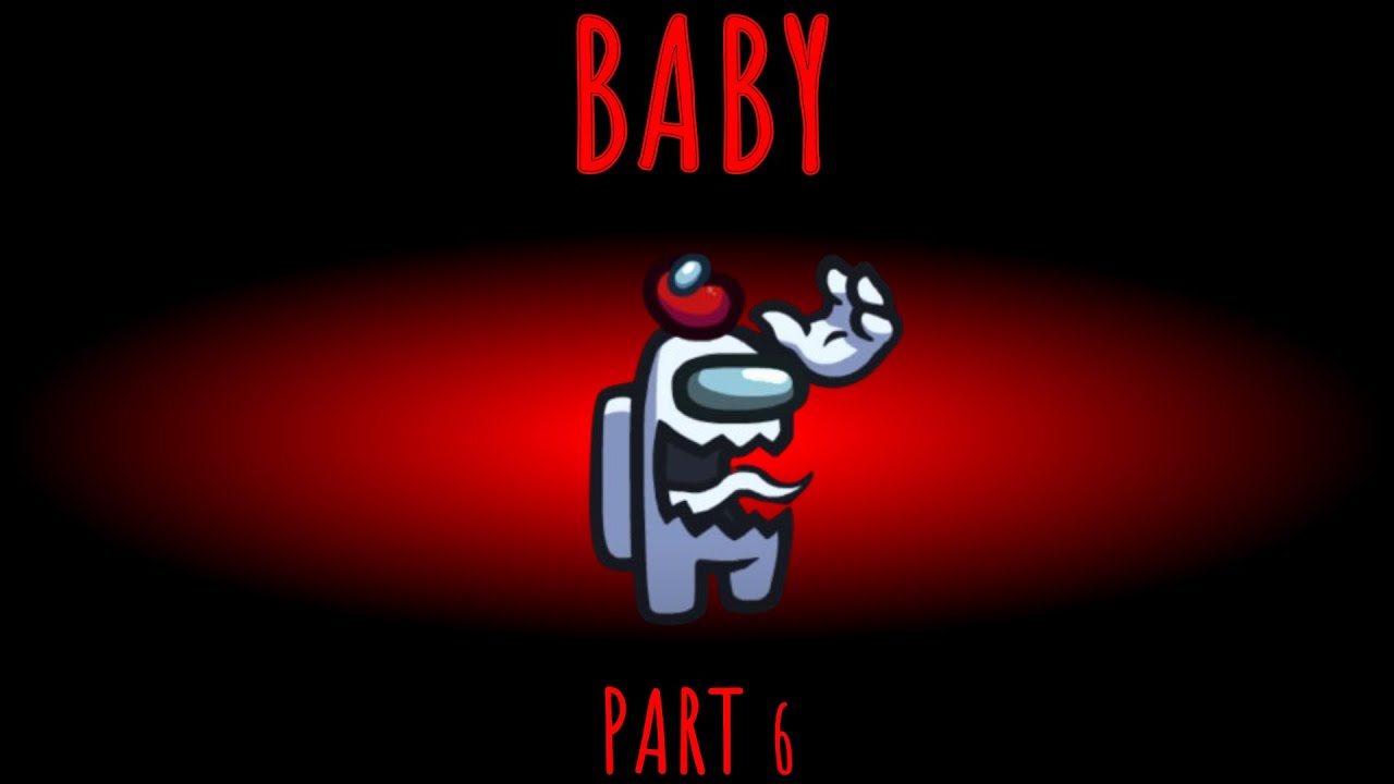 Among Us but the Impostor is Baby Part 6 - YouTube