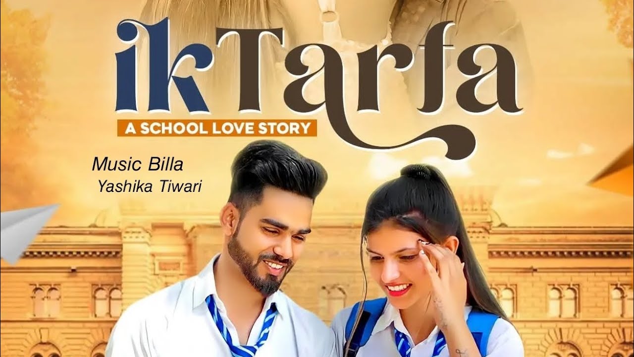 Ik Tarfa Song | Official Music Video | A school Love Story |The Yashika ...