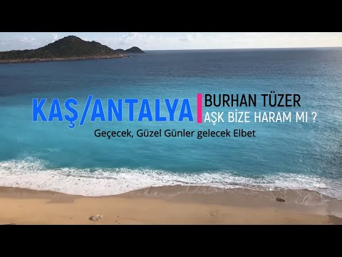 Gözü karam Burhan Tüzer #trend #musıc #kaş #antalya #travel #turizm #trip