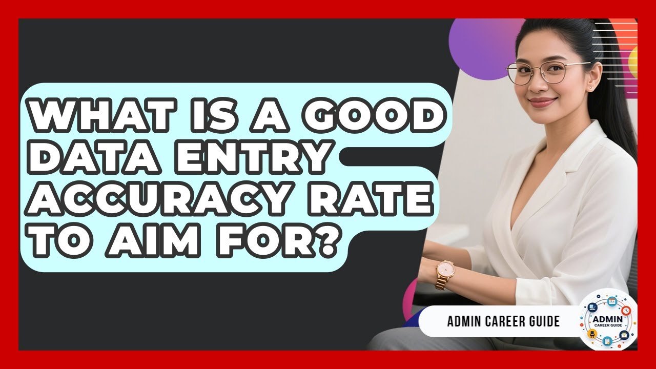 What Is A Good Data Entry Accuracy Rate To Aim For? - Admin Career ...