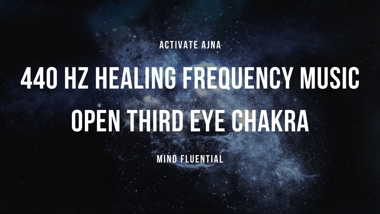 440 Hz Frequency • Open Third Eye Meditation Music - Relief Stress ...