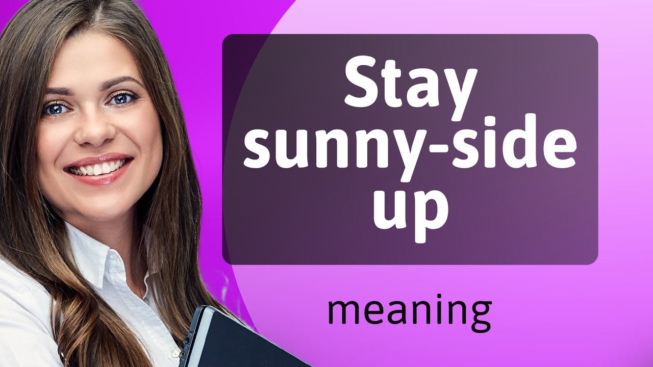Stay Sunny-Side Up: Finding Positivity in English Idioms - YouTube