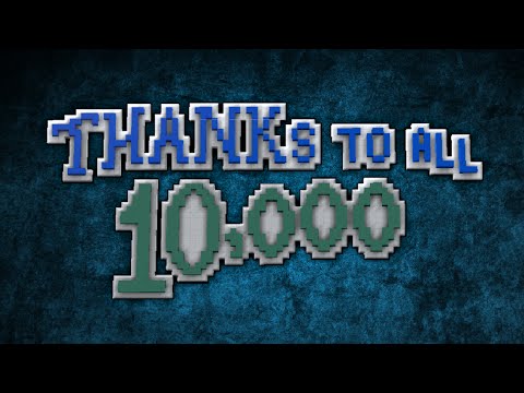 -= THANKS FOR 10,000! =- - YouTube