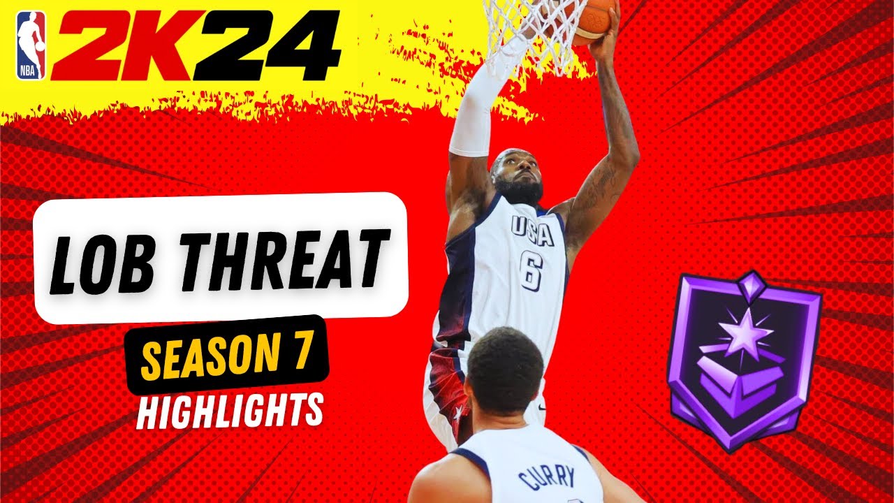 NBA 2k24 - Lob Threat - Season 7 Highlights - YouTube