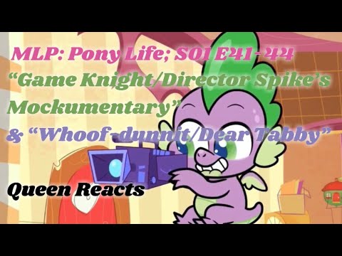 [Queen Reacts] MLP Pony Life; S01 E41-44 Game Knight/Spike's ...