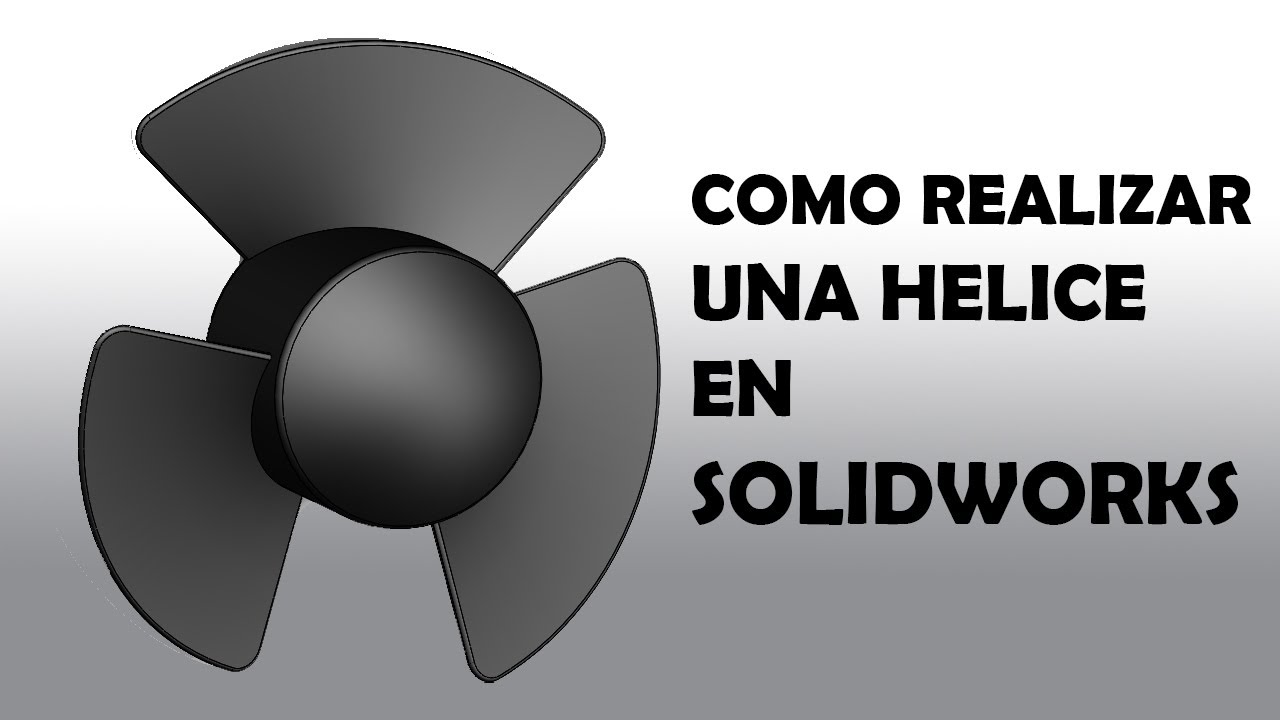 Tutorial solidworks/ como realizar una hélice / 2020/ - YouTube