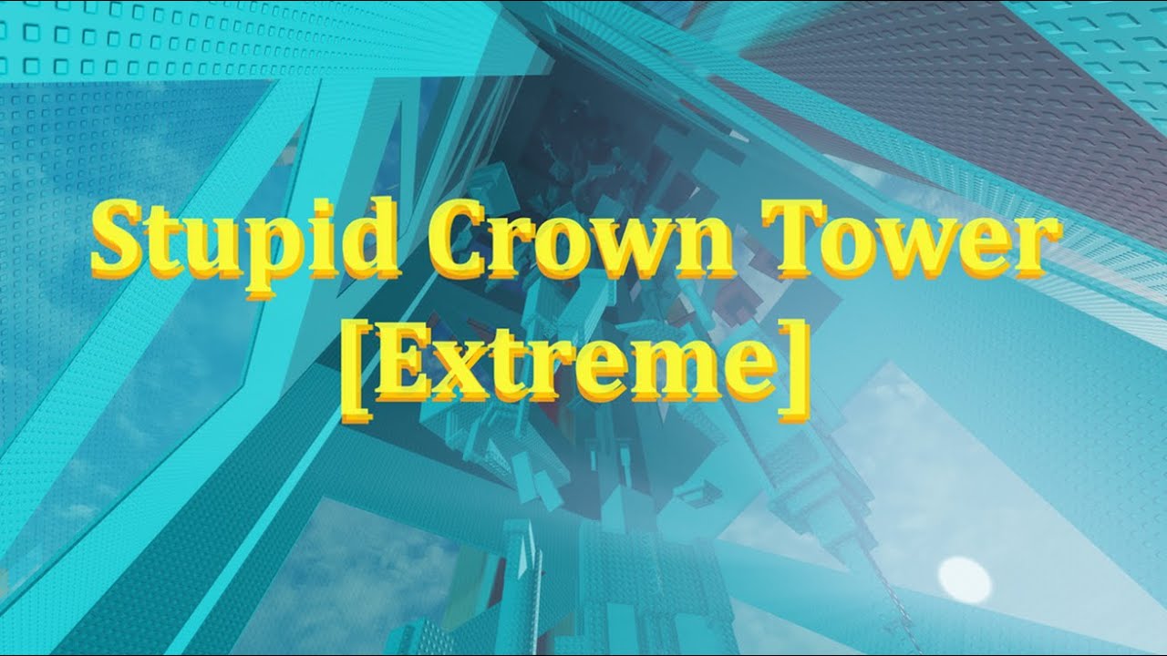 Stupid Crown Tower [Extreme] | Atos Completion - YouTube