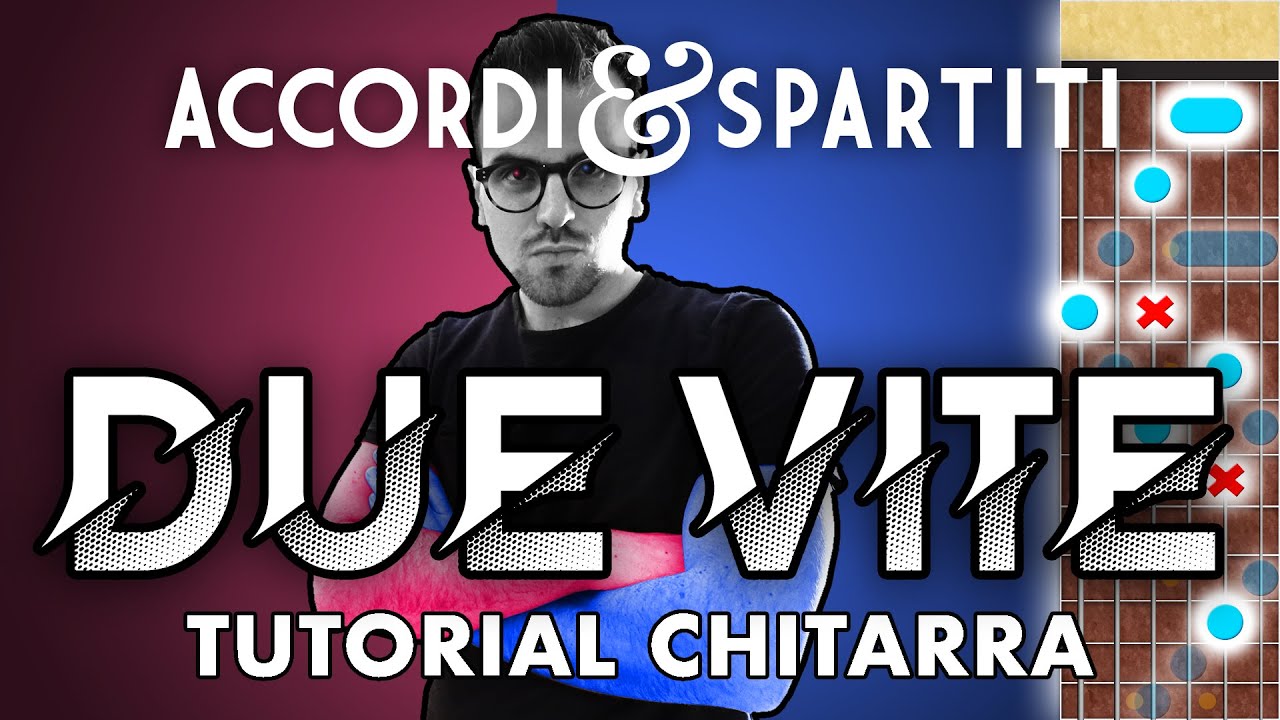 DUE VITE Tutorial Chitarra - Marco Mengoni - YouTube