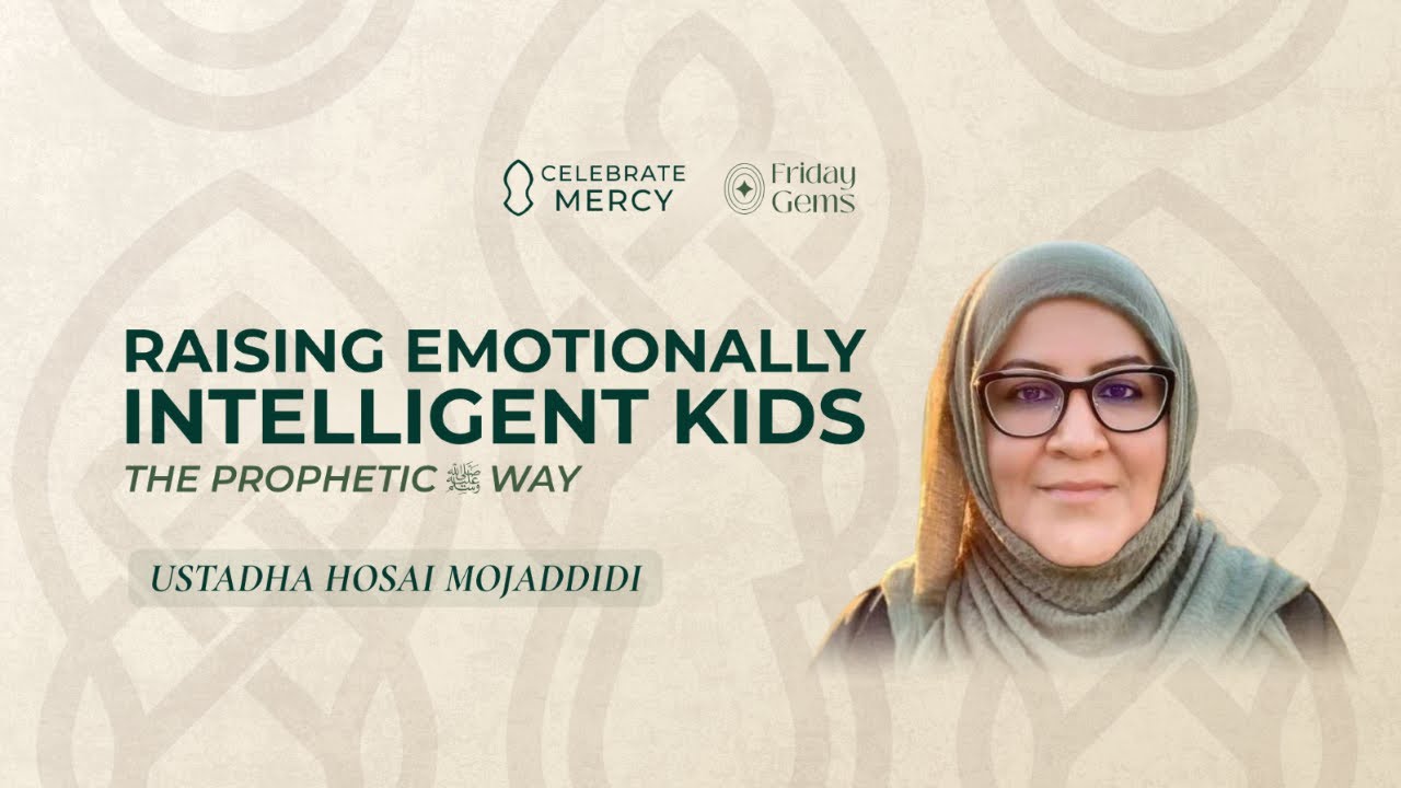 Friday Gems: How To Raise Emotionally Intelligent Kids Prophetic ﷺ Way ...