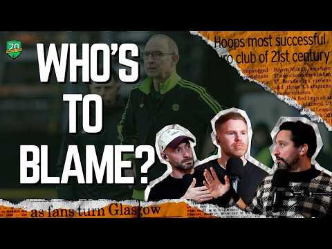 Celtic's Worst Performance Of The Season - Who's Responsible? | 20MinuteTims