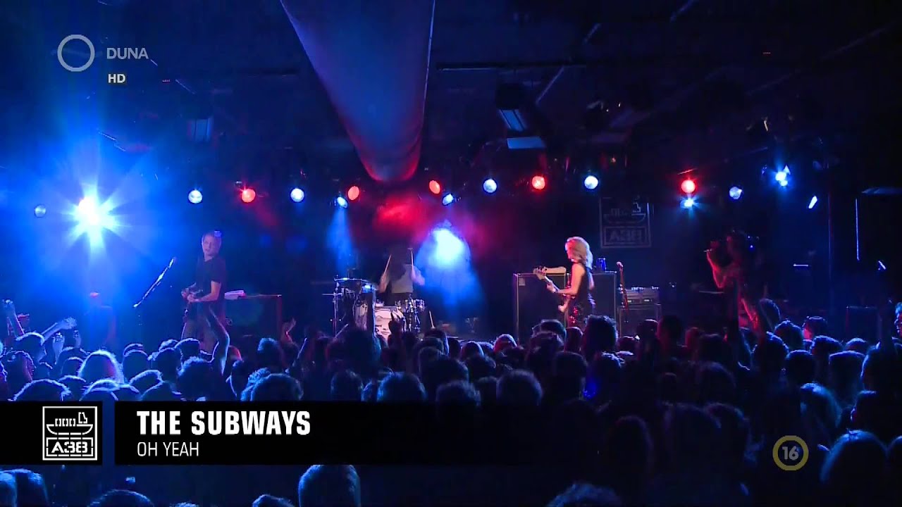 The Subways - Oh Yeah Live @ A38 Budapest 2012 - HD - YouTube