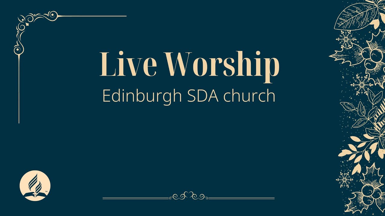 Live Worship Edinburgh SDA Church | 10th December 2022 - YouTube