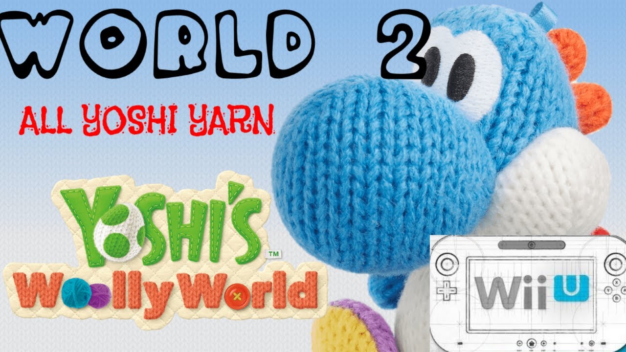 Yoshi's Woolly World: World 2 and All Yoshi Variants & Yarns - YouTube