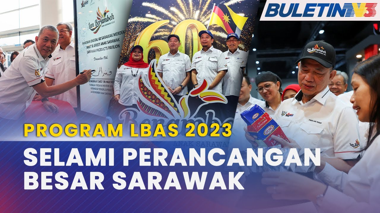 LAN BERAMBEH ANAK SARAWAK 2023 | Fahami Perancangan Kerajaan Sarawak ...