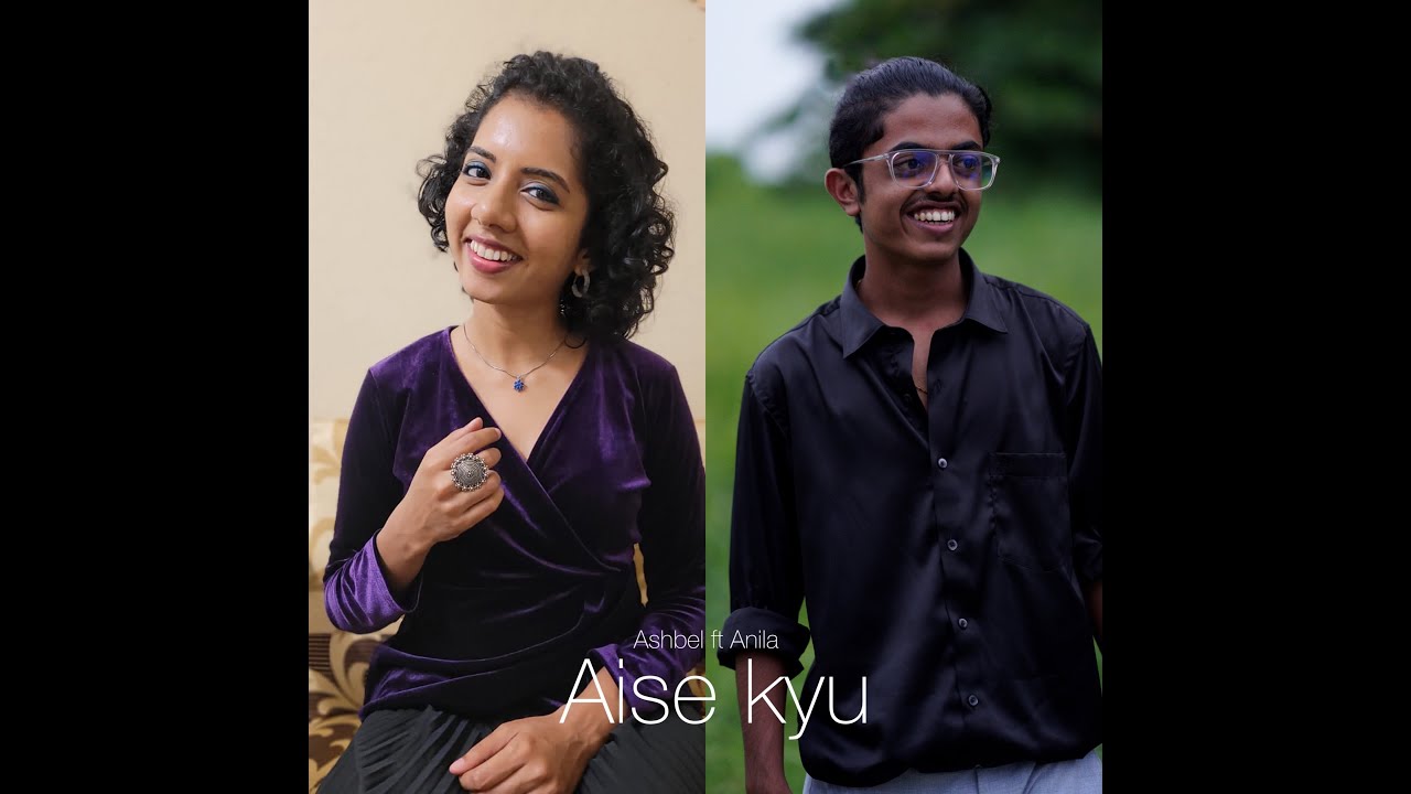 Aise kyun | Ashbel Peter | Anila rajeev | unplugged | - YouTube