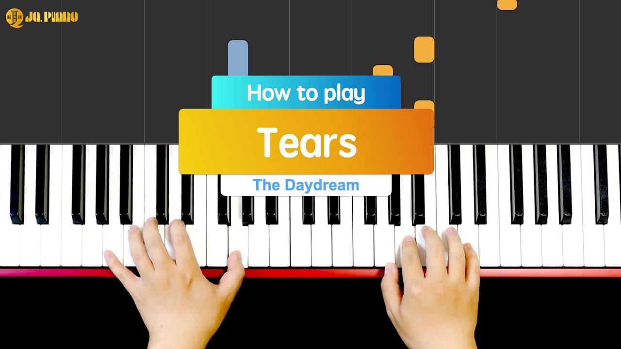How to Play "Tears" by The Daydream | JQpiano (Part 1) Piano Tutorial ...
