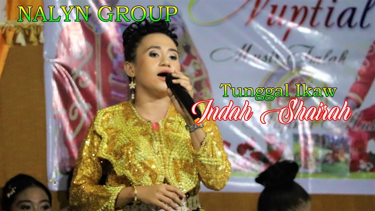 NALYN GROUP || Tunggal Ikaw || Indah Shairah || Liveshow in K. Caluang ...
