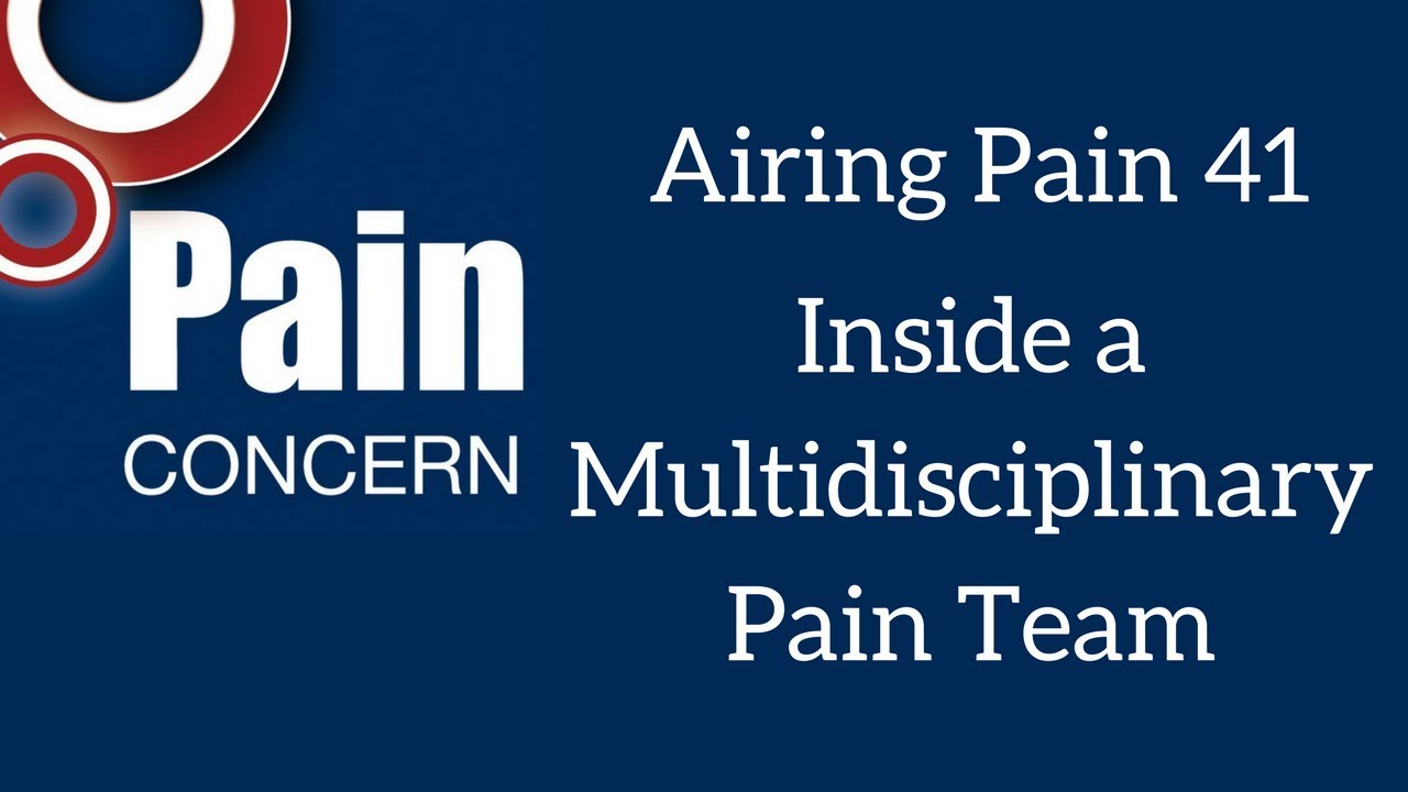 Airing Pain 41: Inside a Multidisciplinary Pain Team - YouTube