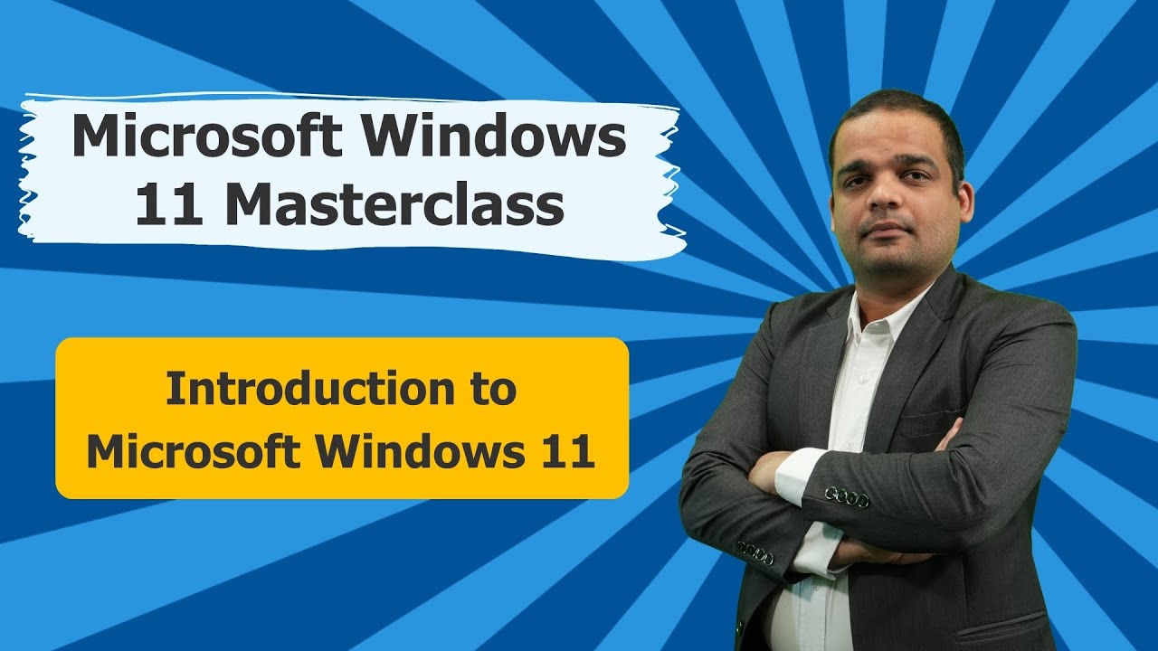 Microsoft Windows 11 Masterclass - Introduction to Microsoft Windows 11 ...