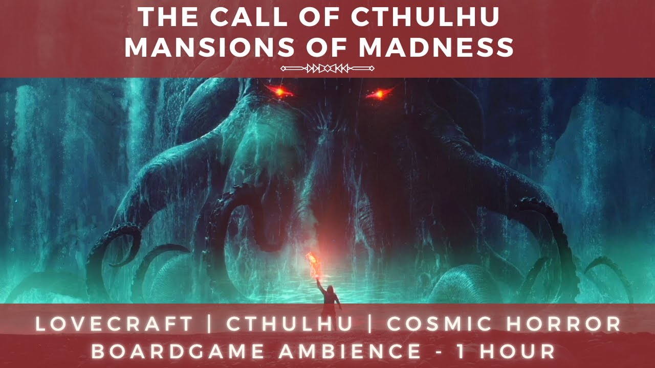 The Call of Cthulhu | Cthulhu Awakens | Mansions of Madness | Cosmic ...