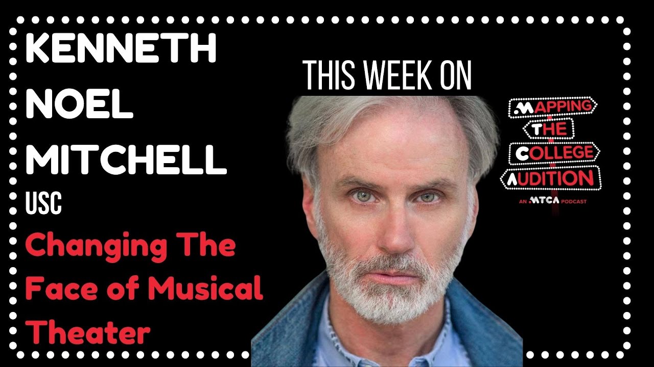 Mapping the College Audition Welcomes Kenneth Noel Mitchell from USC ...