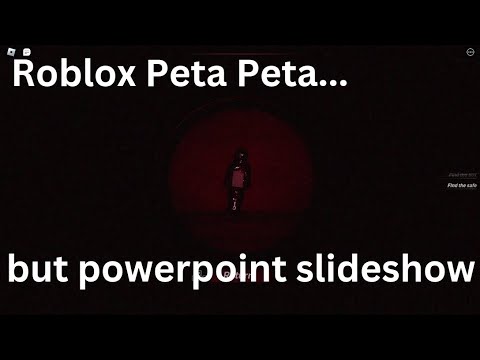 Roblox Peta Peta but it is a powerpoint slideshow for 40 minutes - YouTube