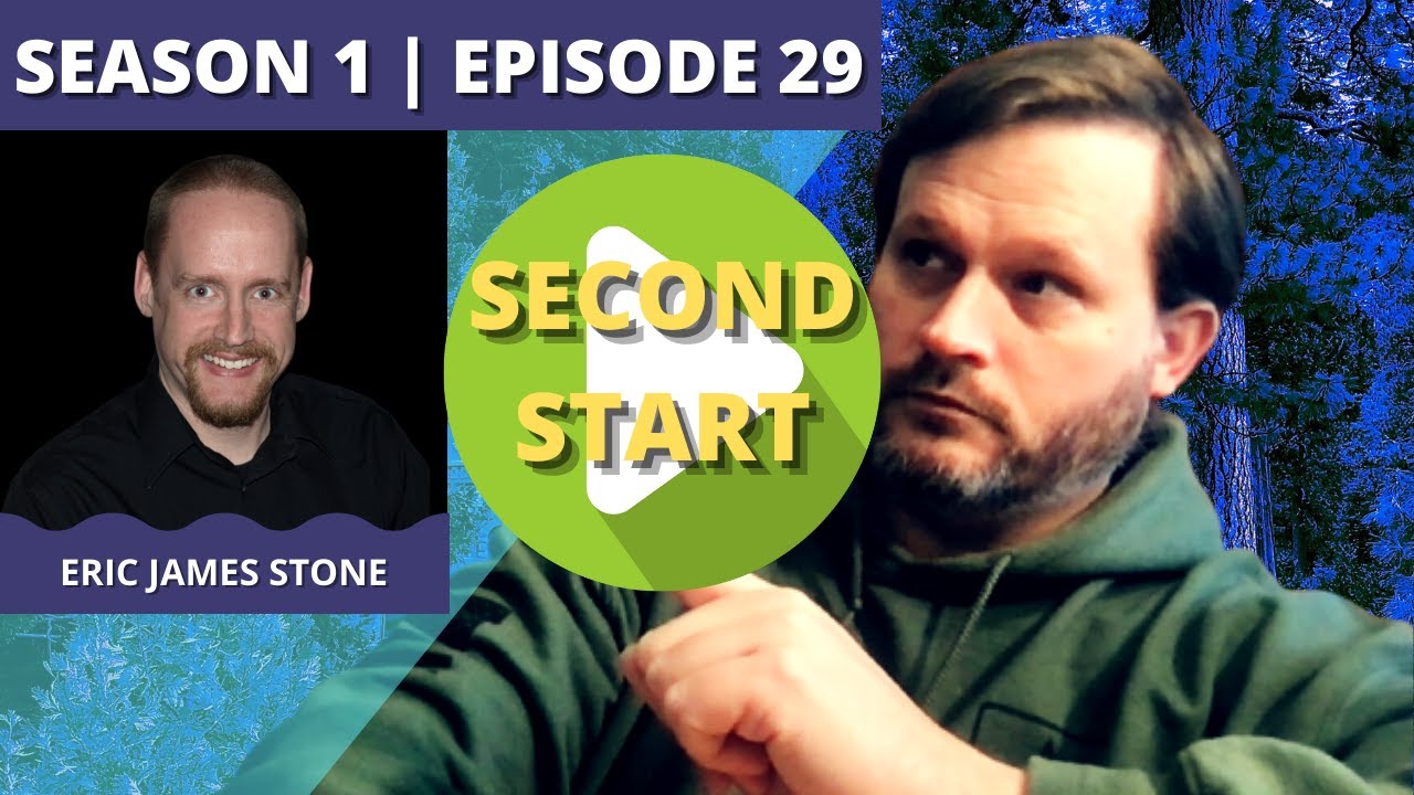 Second Start with Eric James Stone (Episode 29) - YouTube