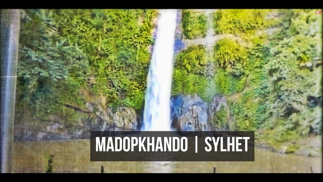 Sylhet Waterfall | Madopkhando - Bangladesh - YouTube