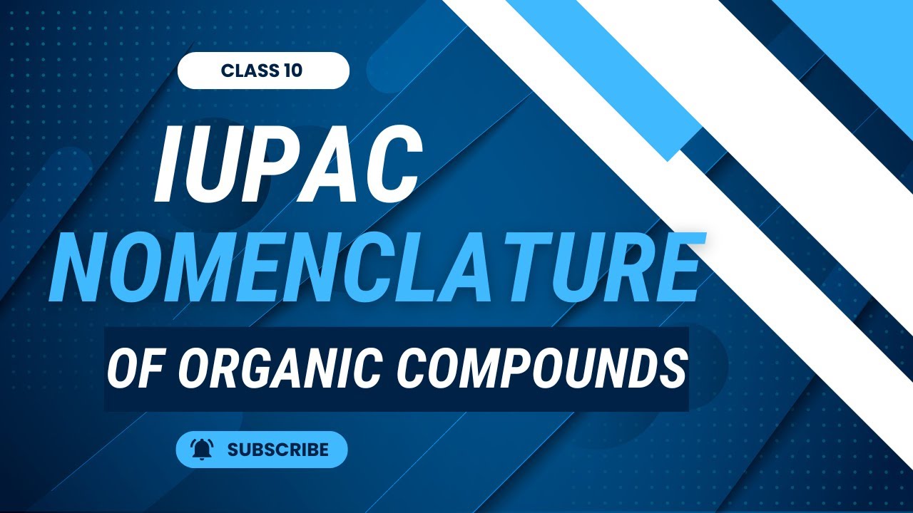 IUPAC Nomenclature of Organic Compounds | Class 10 | ICSE | CBSE - YouTube