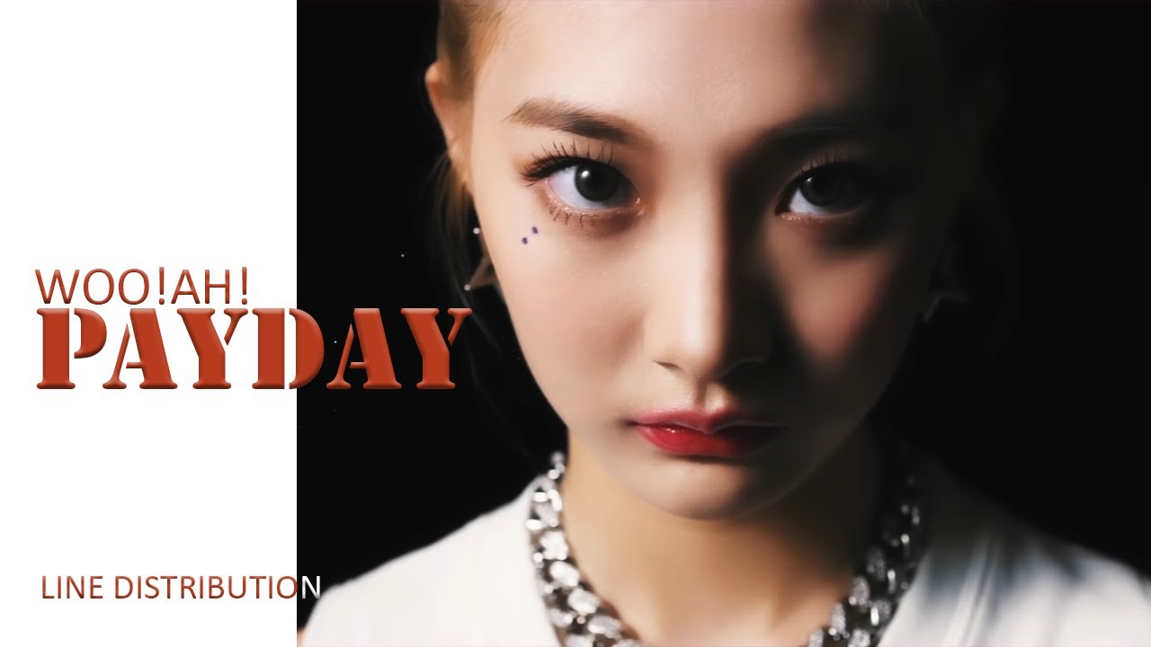 WOO!AH! - PAYDAY | LINE DISTRIBUTION - YouTube