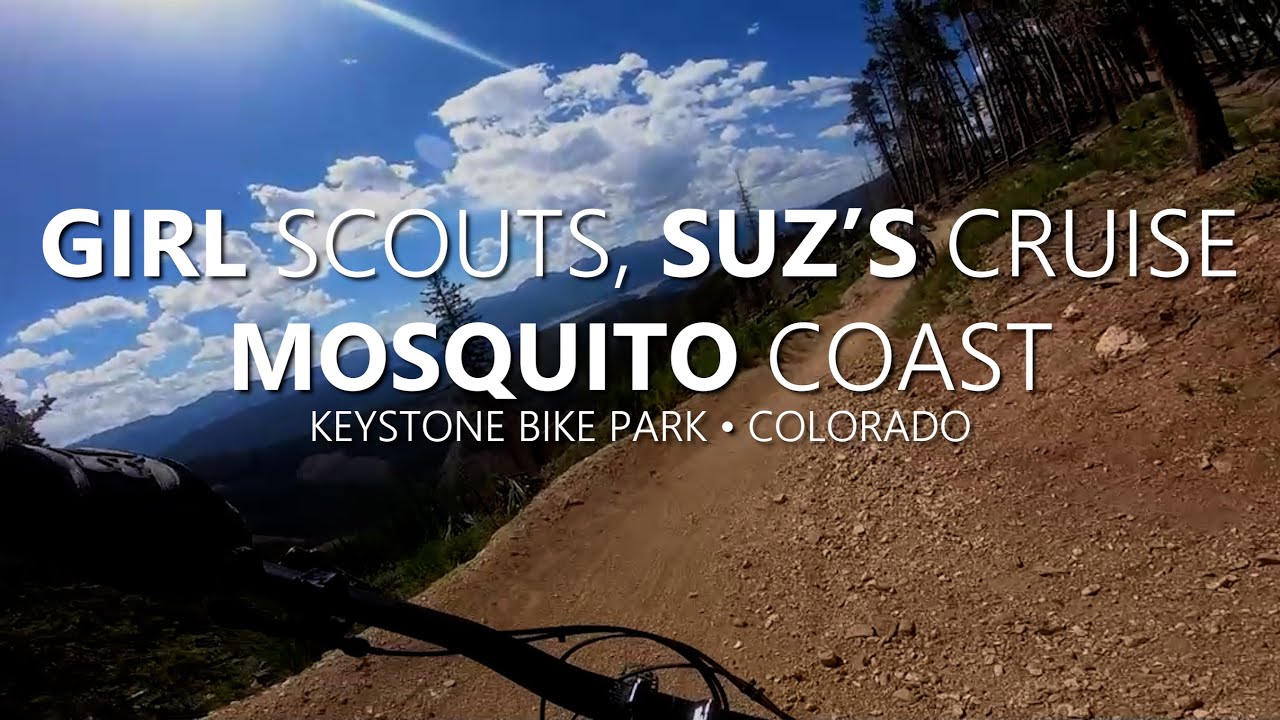 Keystone Bike Park - Girl Scouts, Suz's Cruise, Mosquito Coast ...