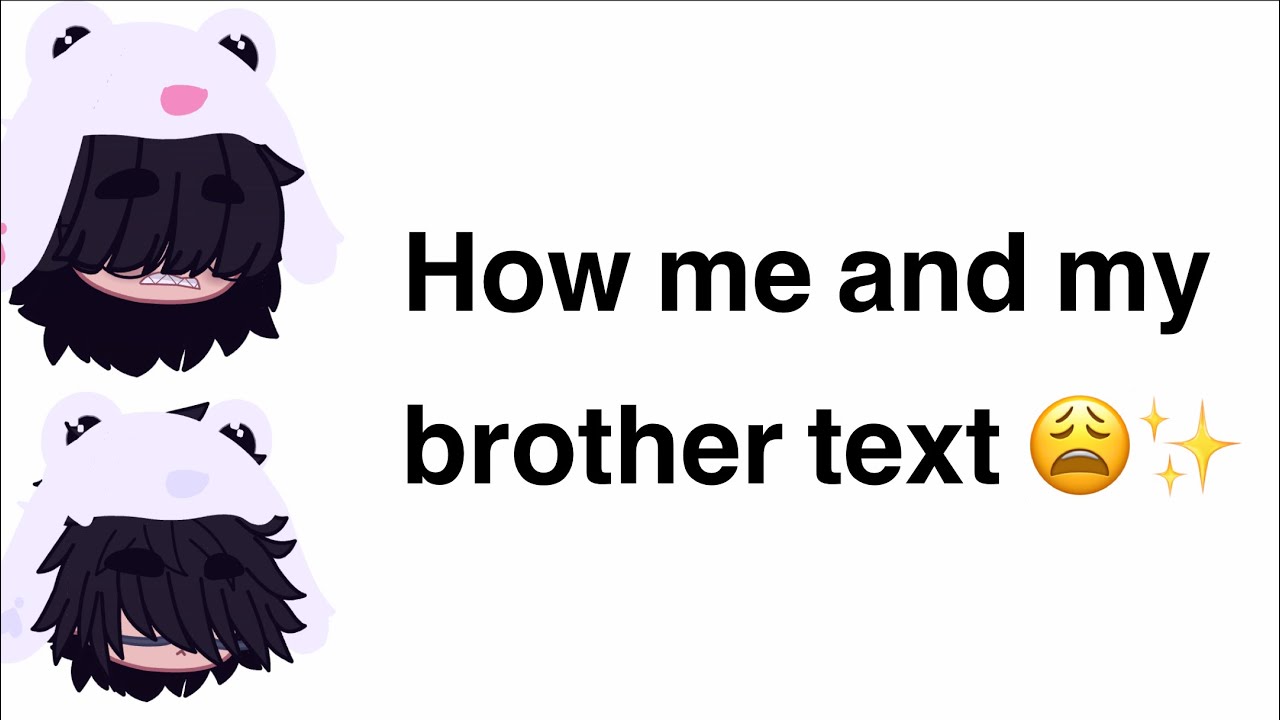 How me and my little brother text 😩 - YouTube