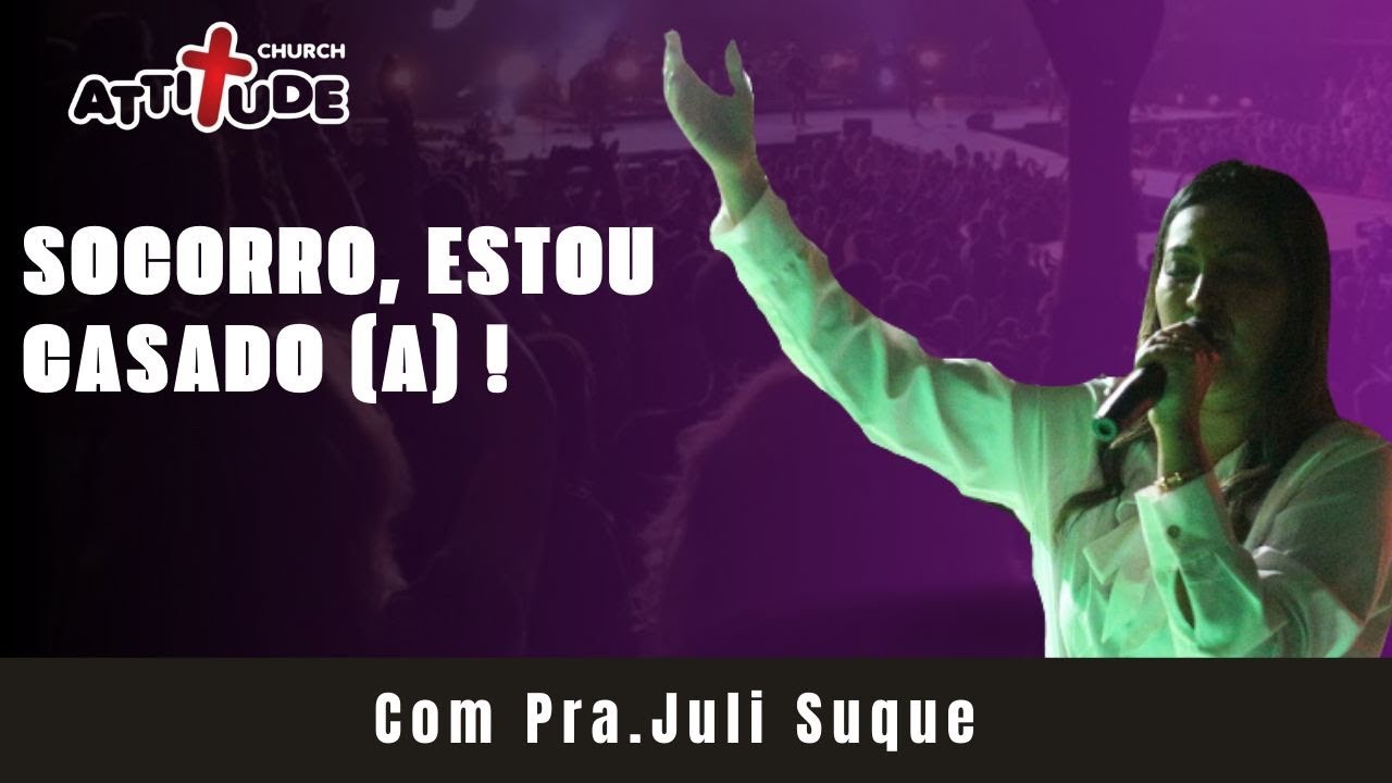 SOCORRO, ESTOU CASADO(A)!-Pr.Juli Suque - YouTube