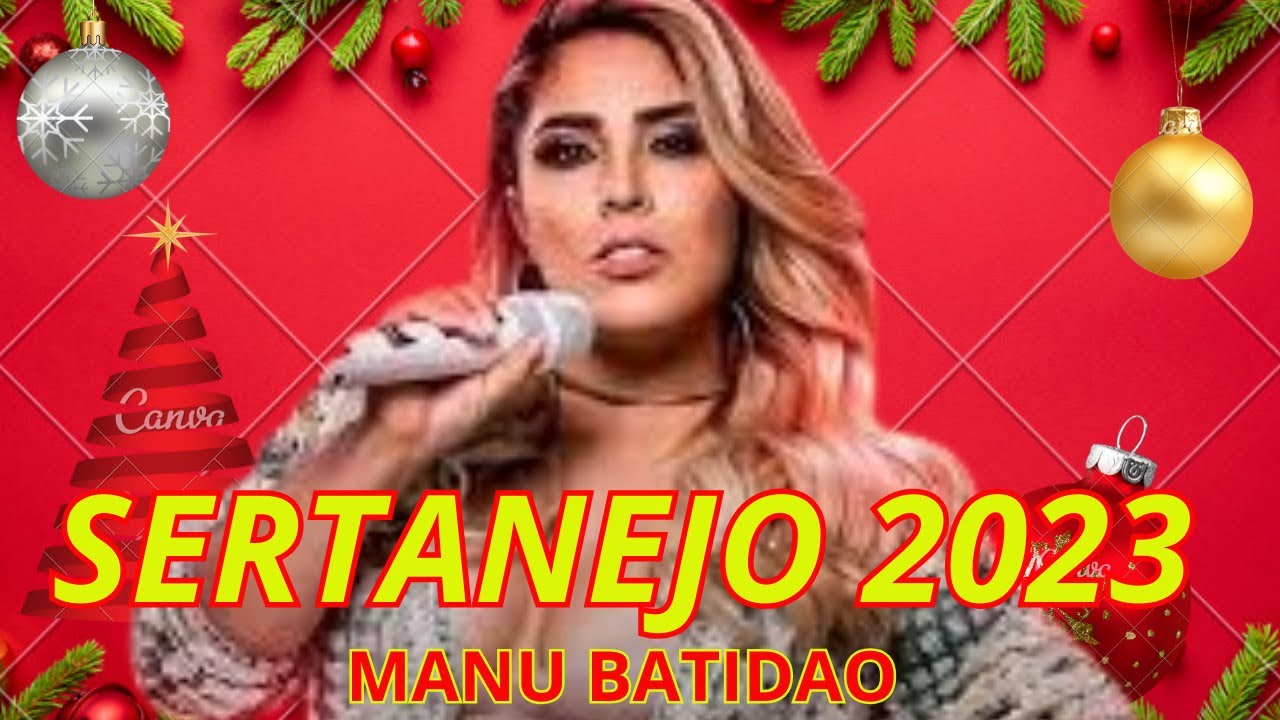 SERTANEJO 2023 🎶TOP SERTANEJO 🎶MANU BATIDAO - YouTube