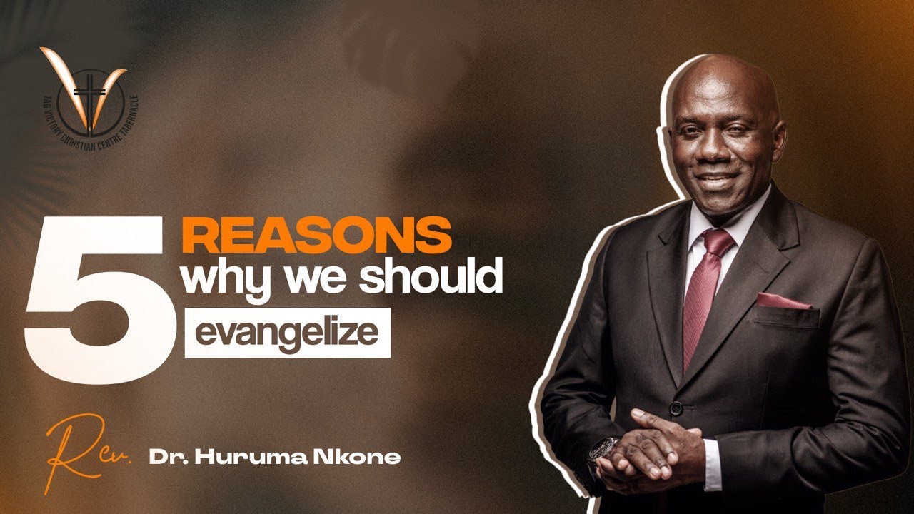 Five Reasons Why To Evangelize | Rev. Dr. Huruma Nkone | Sunday Service ...