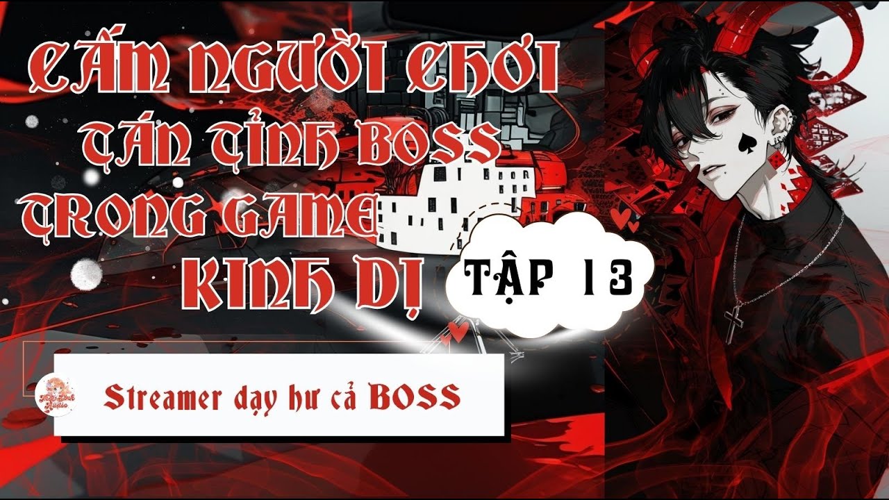 (Đam Mỹ - Tập 13 Cấm Người Chơi Tán Tỉnh Boss Trong Game Kinh Dị) Khi ...