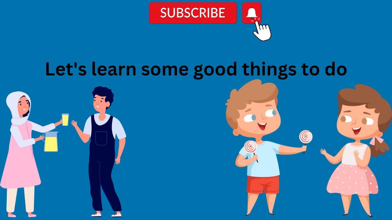 Let's learn some good things to do | Learning good habits and manners ...