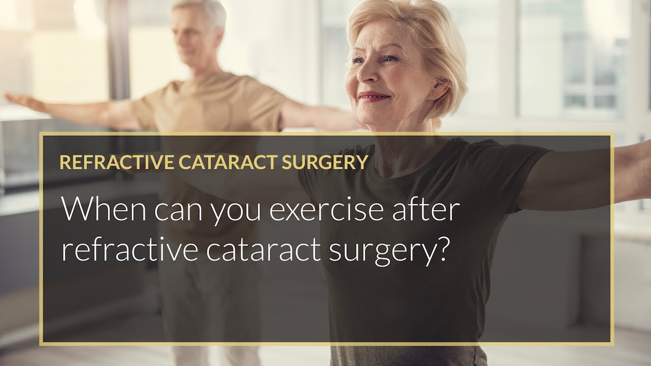 When can you exercise after refractive cataract surgery? - YouTube