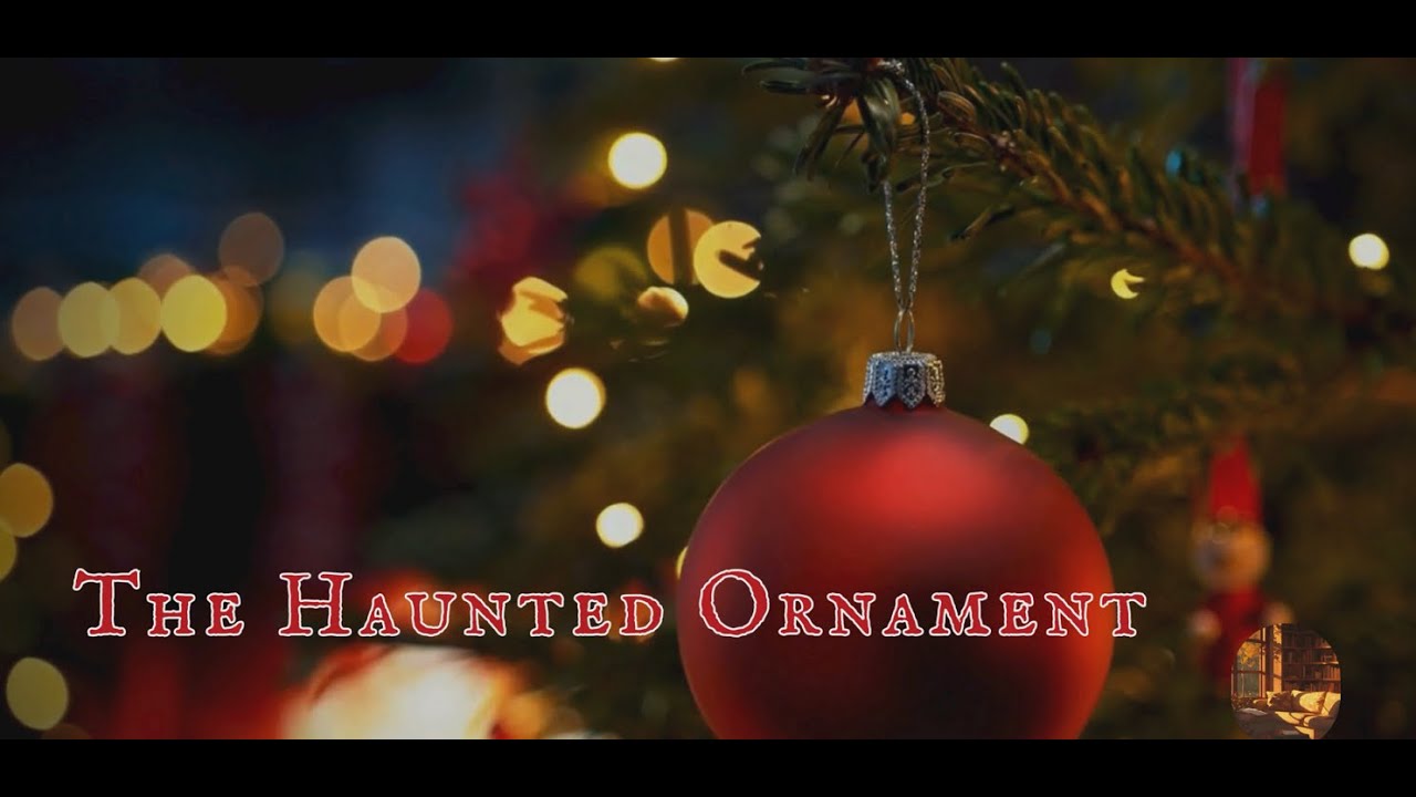 The Haunted Ornament | A Terrifying Christmas Horror Short Story - YouTube