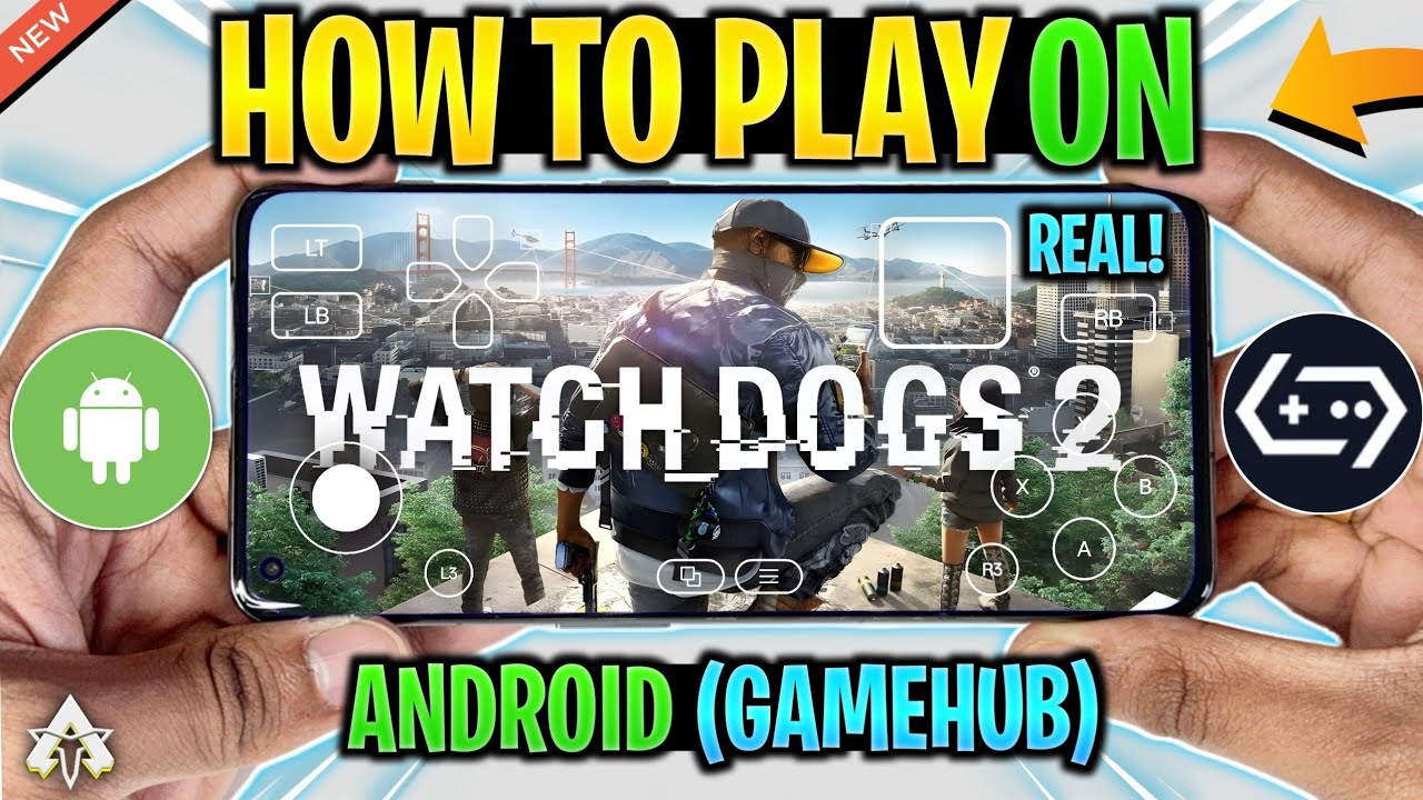 🔥 How To Play Watch Dogs 2 On Android In GameHub Emulator - Setup ...