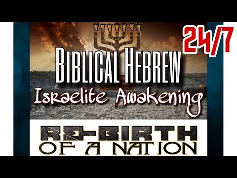 24/7 Biblical Hebrew Awakening/ReBirth of a Nation - YouTube
