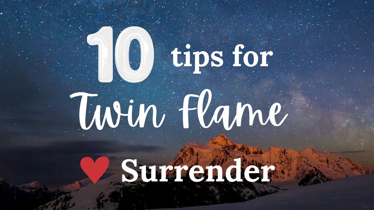 10 tips for Twin Flame Surrender - YouTube
