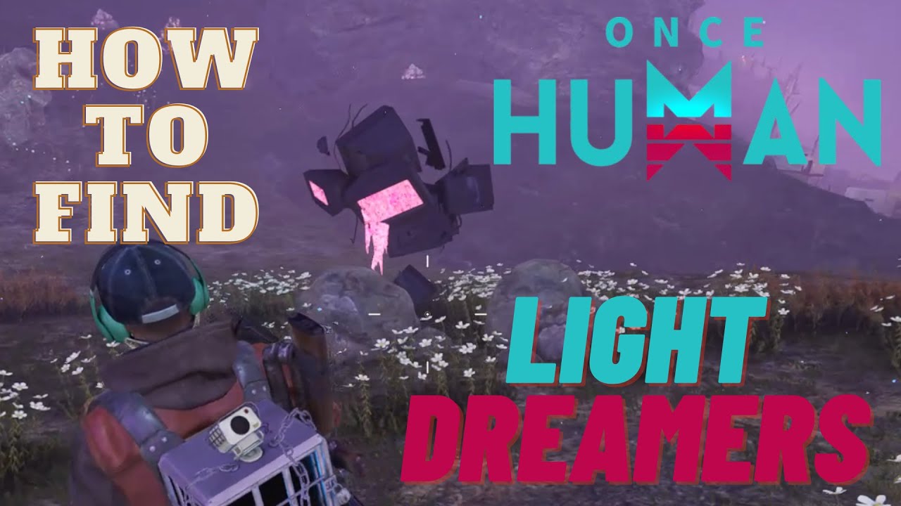 How To Find Light Dreamers (Endless Dream) - ONCE HUMAN - YouTube