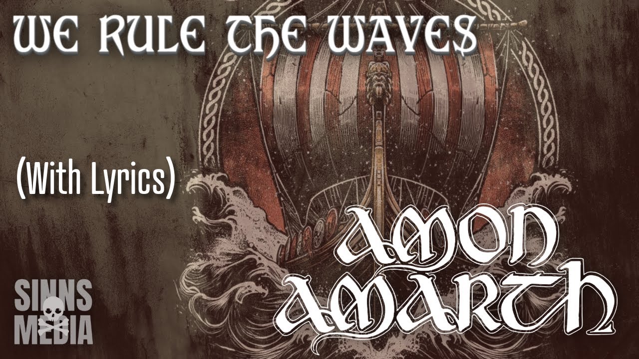 Amon Amarth - We Rule The Waves (lyrics) - YouTube
