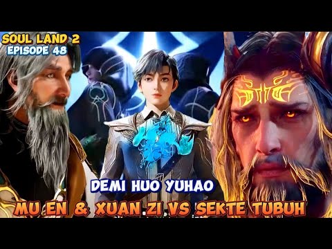 Soul Land 2 Episode 48 Sub Indo - Mu En & Xuan Zi VS Sekte Tubuh Demi Huo Yuhao - YouTube